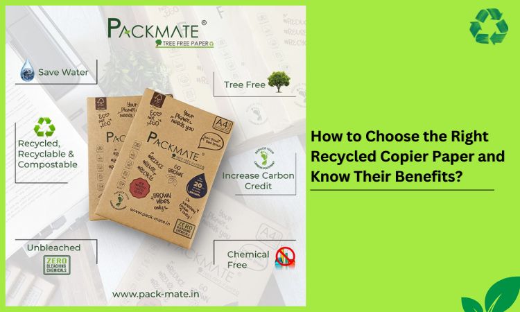 How to Choose the Right Recycled Copier Paper & Its Benefits – Packmate ...